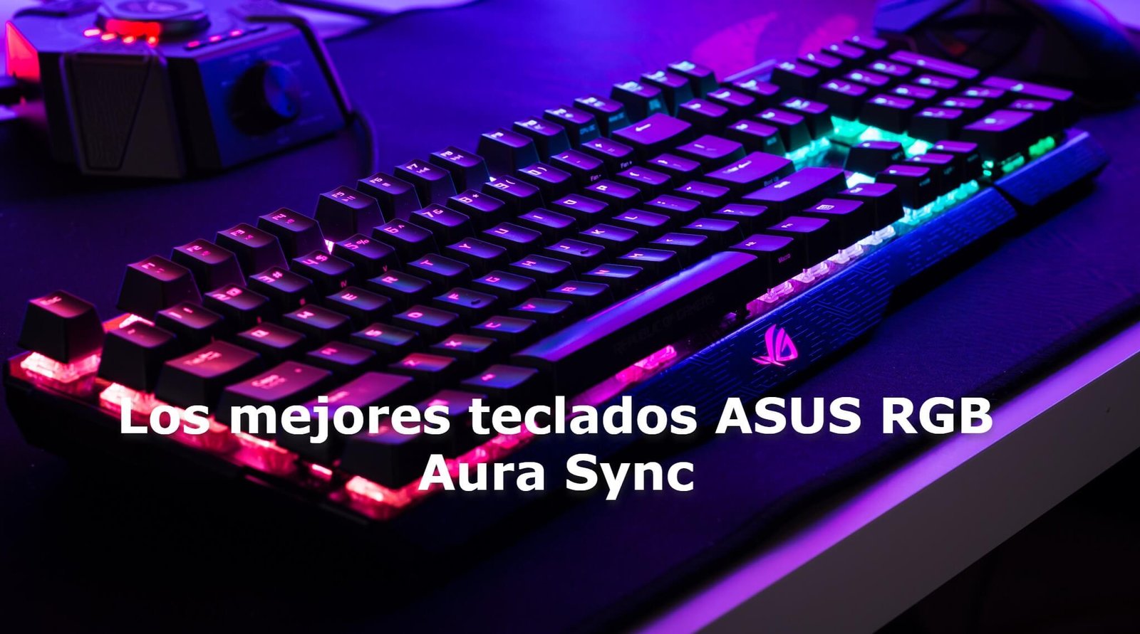 Los mejores teclados ASUS RGB Aura Sync en 2022 - Insider's Gadget